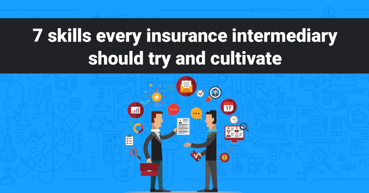 7 skills every insurance intermediary should try and cultivate » Surer